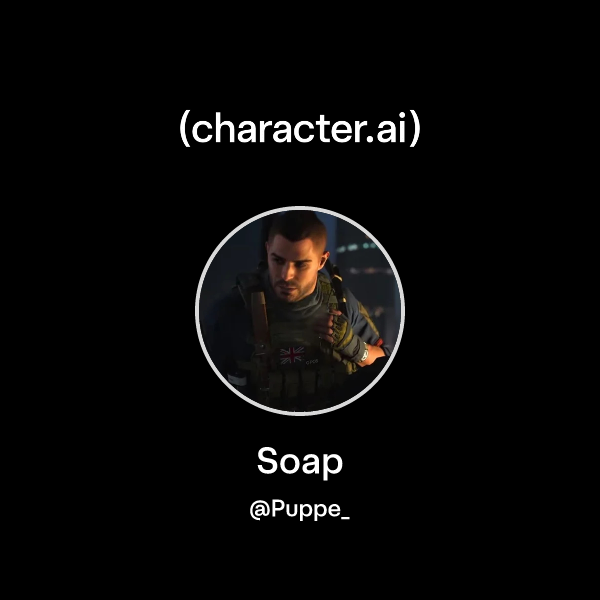 Chat with Soap | character.ai | AI Chat, Reimagined–Your Words. Your World.