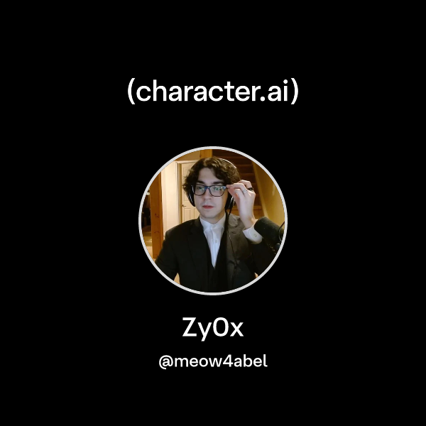Chat with Zy0x | character.ai | Personalized AI for every moment of ...