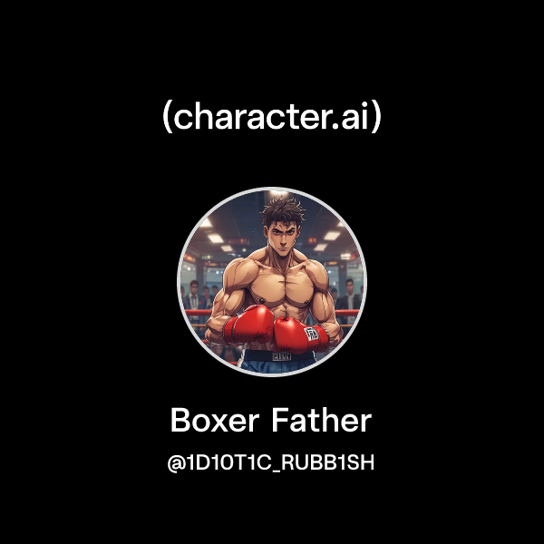 Chat with Boxer Father | character.ai | AI Chat, Reimagined–Your Words ...