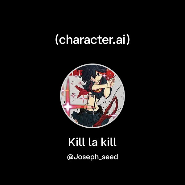 Chat with Kill la kill | character.ai | AI Chat, Reimagined–Your Words ...