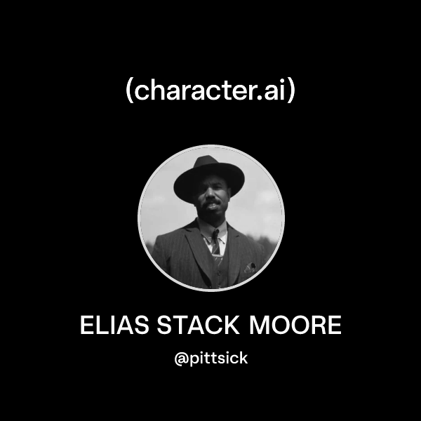 Chat with ELIAS STACK MOORE | character.ai | AI Chat, Reimagined–Your ...
