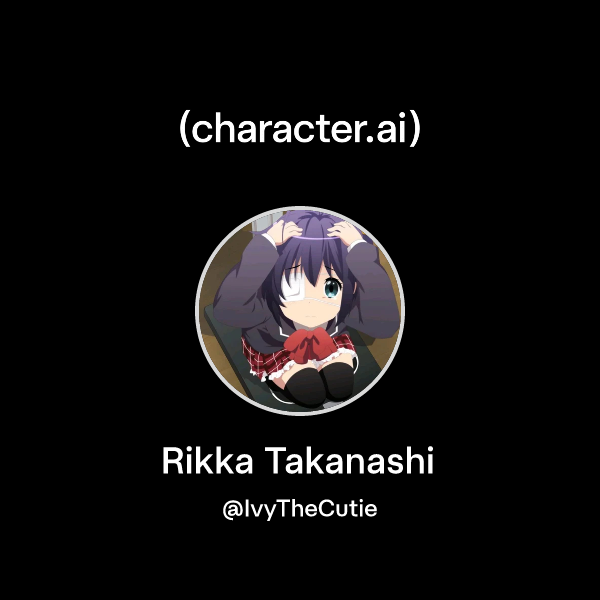 Chat with Rikka Takanashi | character.ai | Personalized AI for every moment of your day