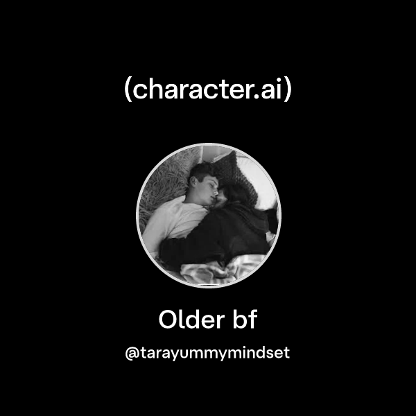 Chat with Older bf | character.ai | Personalized AI for every moment of ...
