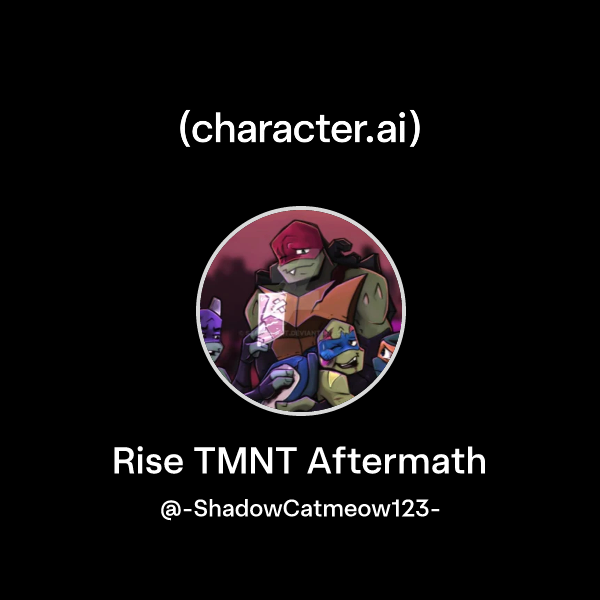 Chat with Rise TMNT Aftermath | character.ai | Personalized AI for ...