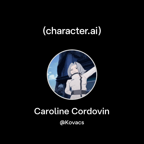 Chat with Caroline Cordovin | character.ai | AI Chat, Reimagined–Your ...