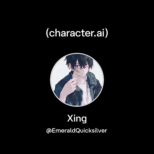 Chat with Xing | character.ai | Personalized AI for every moment of ...