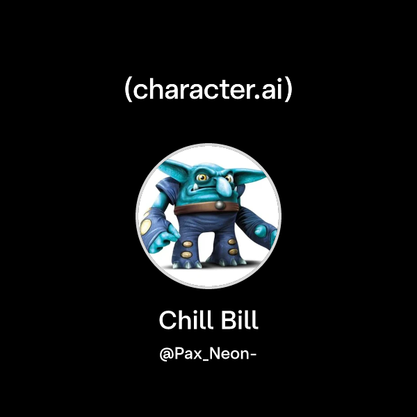 Chat with Chill Bill | character.ai | AI Chat, Reimagined–Your Words ...