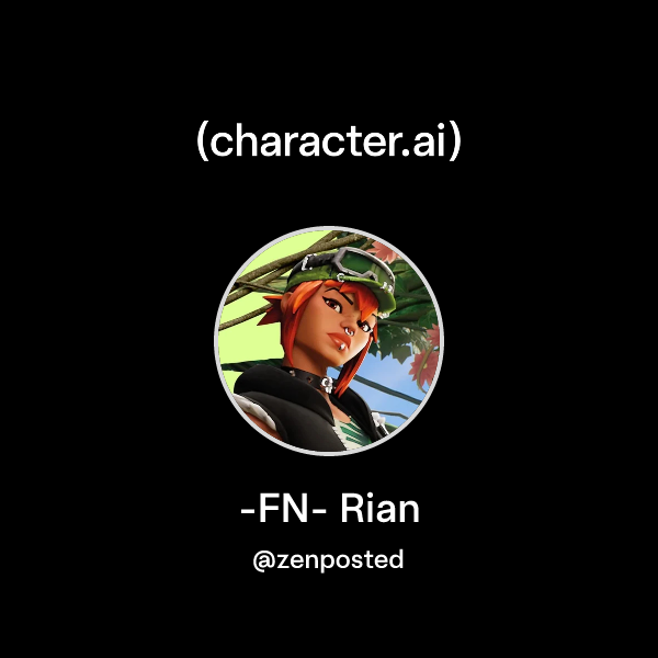 Chat with -FN- Rian | character.ai | AI Chat, Reimagined–Your Words ...