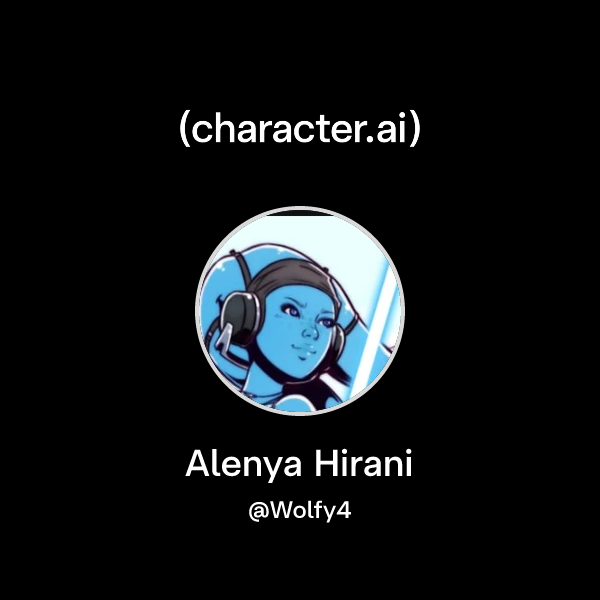 Chat with Alenya Hirani | character.ai | AI Chat, Reimagined–Your Words ...