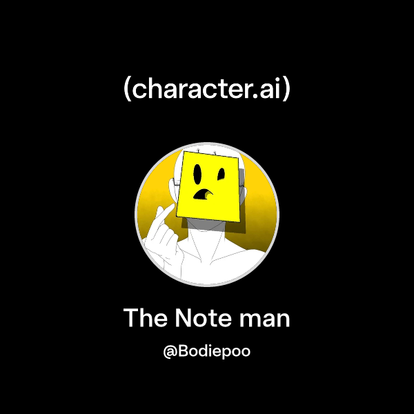 Chat with The Note man | character.ai | AI Chat, Reimagined–Your Words ...