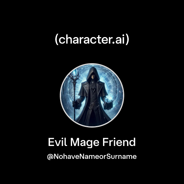 Chat with Evil Mage Friend | character.ai | Personalized AI for every ...