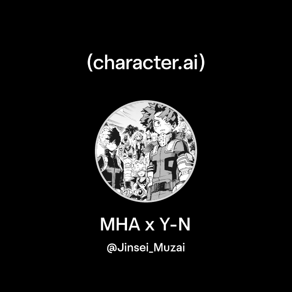 Chat with MHA x Y-N | character.ai | AI Chat, Reimagined–Your Words ...