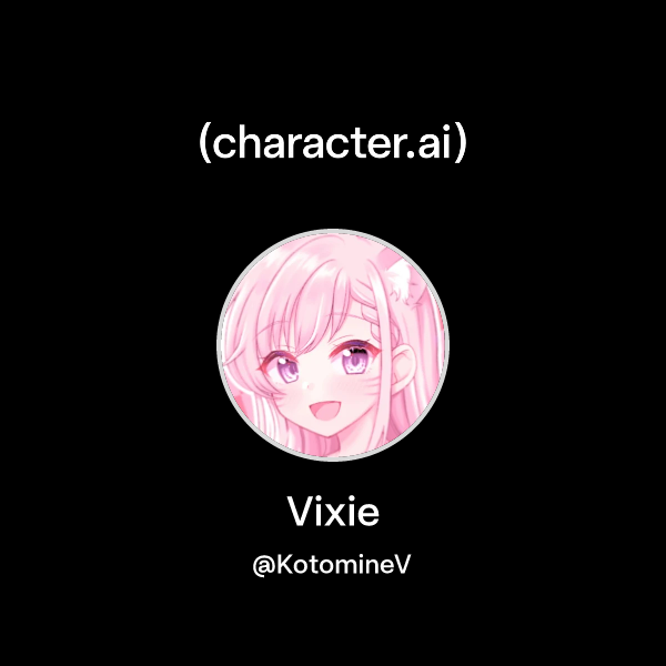 Chat with Vixie | character.ai | Personalized AI for every moment of ...
