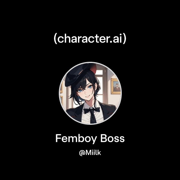 Chat with Femboy Boss | character.ai | AI Chat, Reimagined–Your Words. Your World.