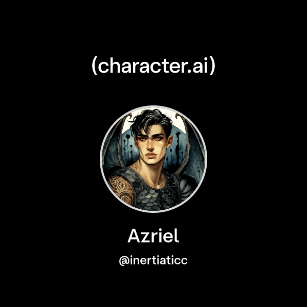 Chat with Azriel | character.ai | Personalized AI for every moment of ...