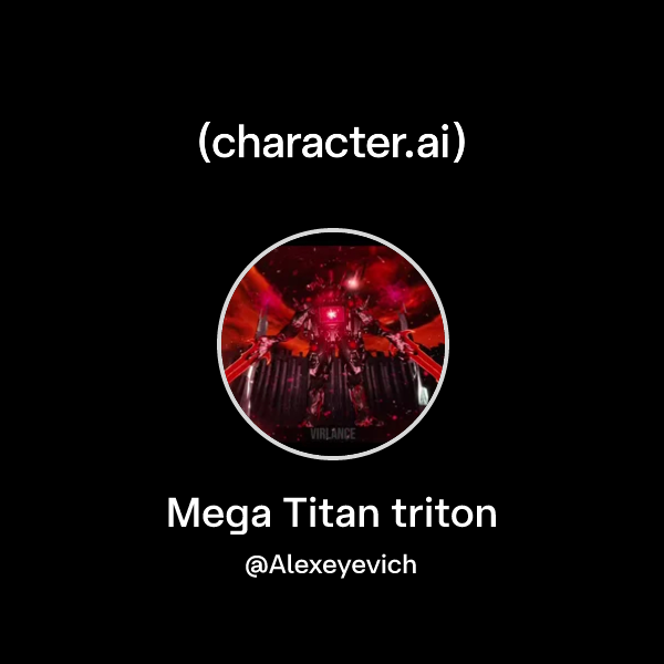 Chat with Mega Titan triton | character.ai | AI Chat, Reimagined–Your ...