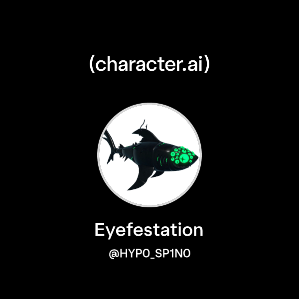 Chat with Eyefestation | character.ai | Personalized AI for every ...