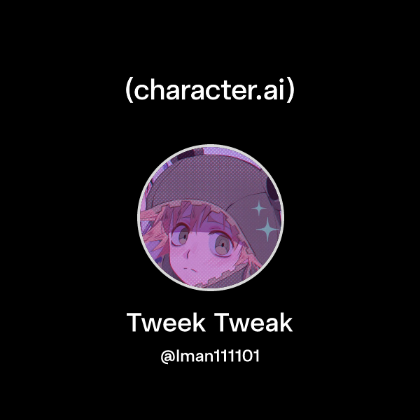 Chat with Tweek Tweak | character.ai | AI Chat, Reimagined–Your Words ...