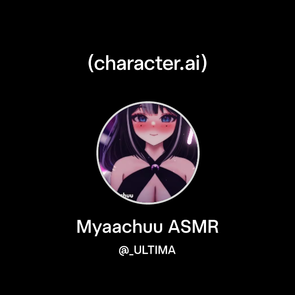 Chat with Myaachuu ASMR | character.ai | AI Chat, Reimagined–Your Words. Your World.