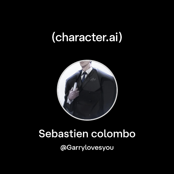 Chat with Sebastien colombo | character.ai | Personalized AI for every moment of your day