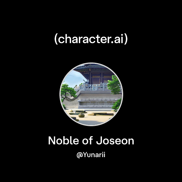 Chat with Noble of Joseon | character.ai | Personalized AI for every ...