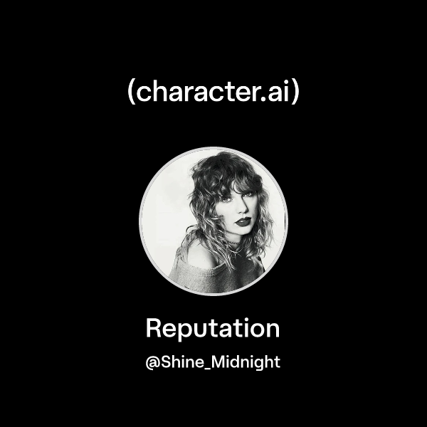 Chat with Reputation | character.ai | Personalized AI for every moment ...