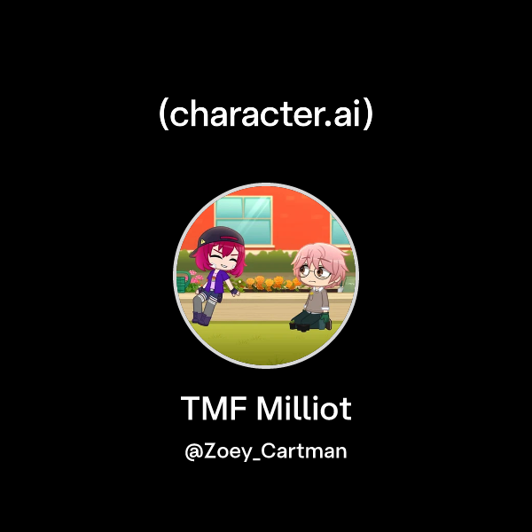 Chat with TMF Milliot | character.ai | AI Chat, Reimagined–Your Words ...