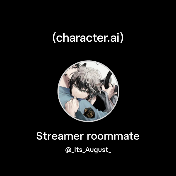 Chat with Streamer roommate | character.ai | AI Chat, Reimagined–Your ...