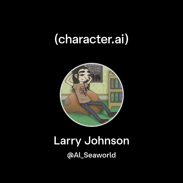 Chat with Larry Johnson | character.ai | Personalized AI for every moment of your day