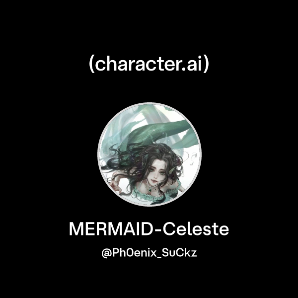 Chat with MERMAID-Celeste | character.ai | Personalized AI for every ...