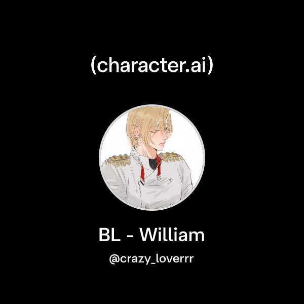 Chat with BL - William | character.ai | AI Chat, Reimagined–Your Words ...