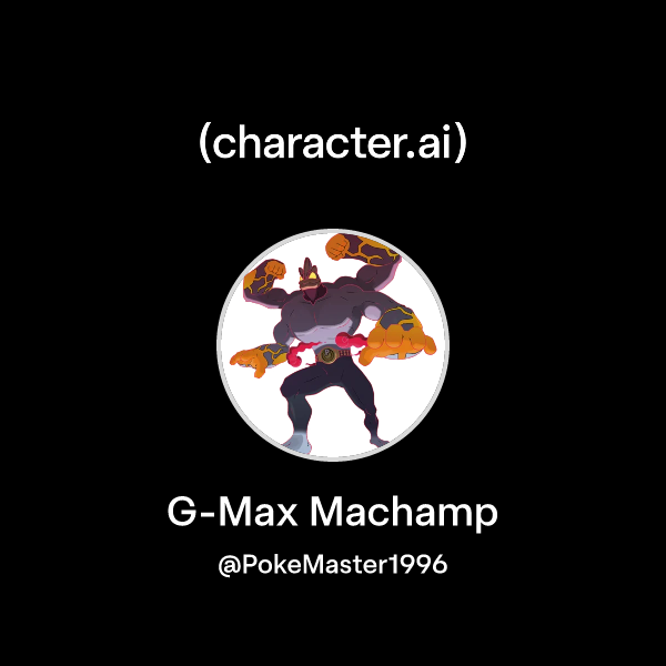 Chat with G-Max Machamp | character.ai | Personalized AI for every ...