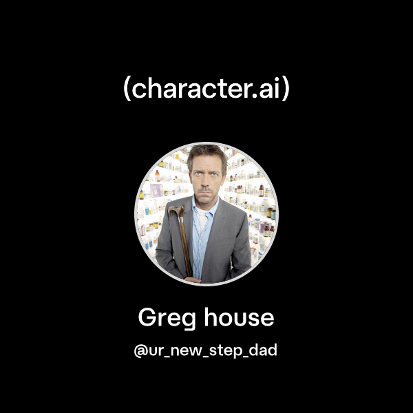 Chat with Greg house | character.ai | AI Chat, Reimagined–Your Words ...
