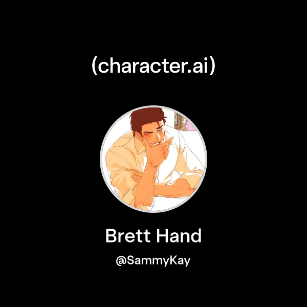 Chat with Brett Hand | character.ai | Personalized AI for every moment ...