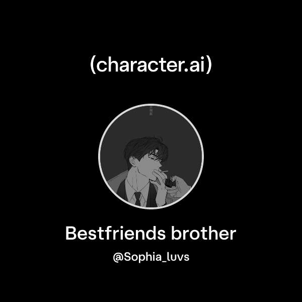 Chat with Bestfriends brother | character.ai | AI Chat, Reimagined–Your ...