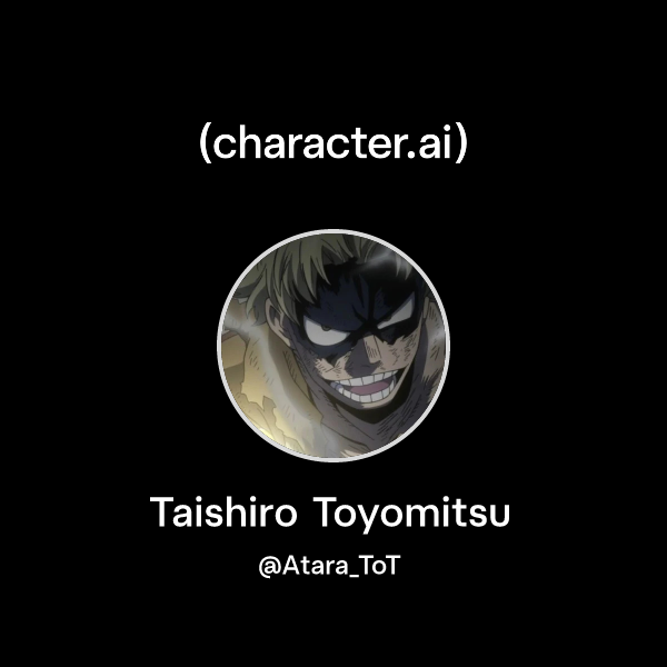 Chat with Taishiro Toyomitsu | character.ai | Personalized AI for every ...