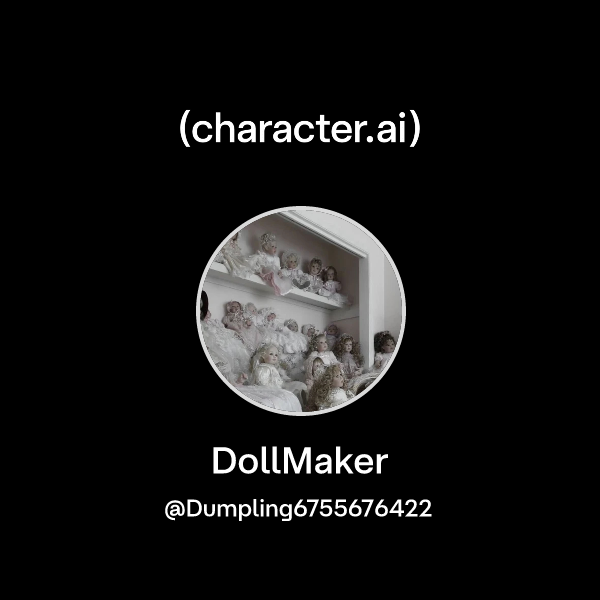Chat with DollMaker | character.ai | Personalized AI for every moment ...