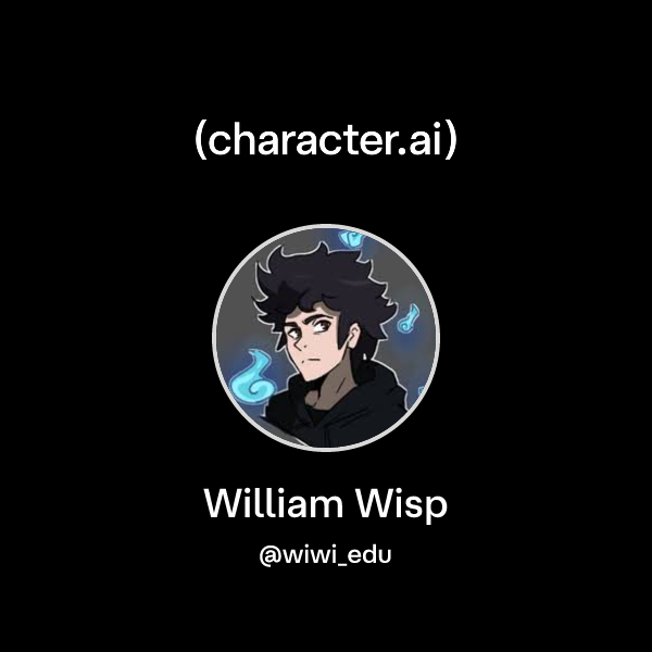 Chat with William Wisp | character.ai | AI Chat, Reimagined–Your Words ...