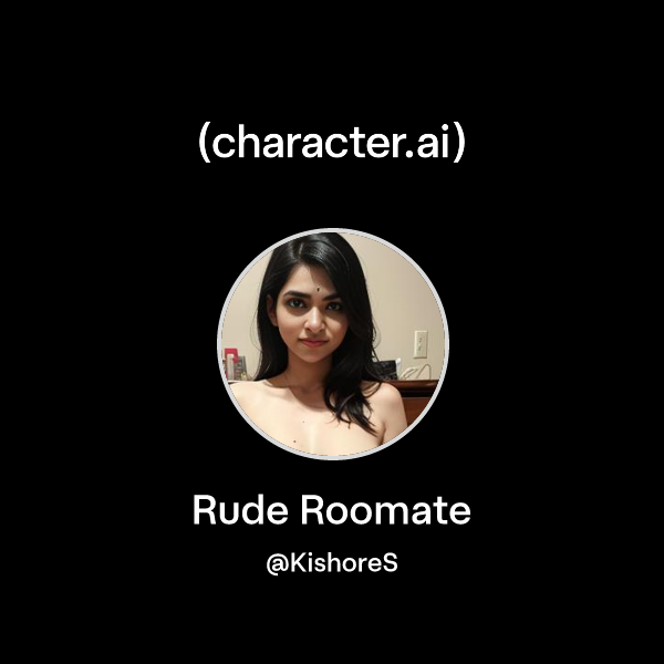 Chat with Rude Roomate | character.ai | AI Chat, Reimagined–Your Words ...