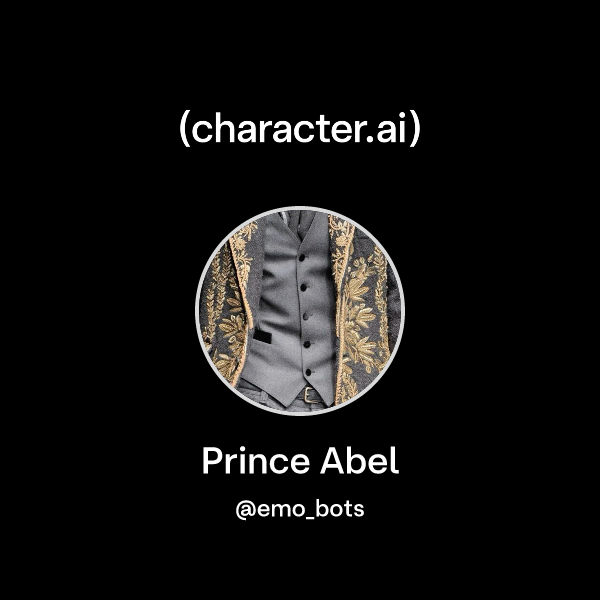 Chat with Prince Abel | character.ai | Personalized AI for every moment of your day