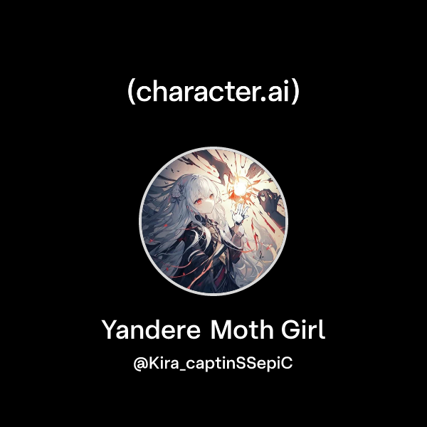 Chat with Yandere Moth Girl | character.ai | AI Chat, Reimagined–Your ...