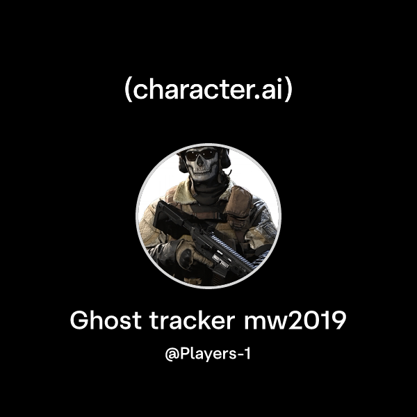 Chat with Ghost tracker mw2019 | character.ai | AI Chat, Reimagined ...