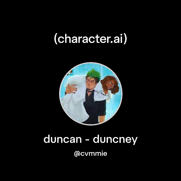 Chat with duncan - duncney | character.ai | AI Chat, Reimagined–Your ...