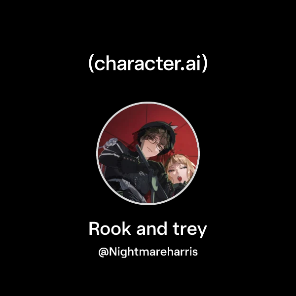 Chat with Rook and trey | character.ai | AI Chat, Reimagined–Your Words ...