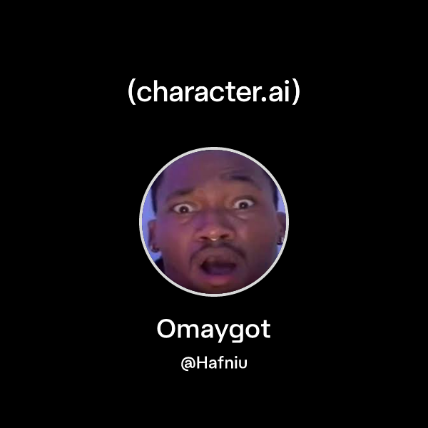 Chat with Omaygot | character.ai | Personalized AI for every moment of ...