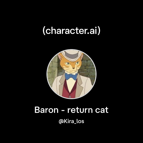 Chat with Baron - return cat | character.ai | AI Chat, Reimagined–Your ...
