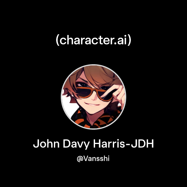 Chat with John Davy Harris-JDH | character.ai | AI Chat, Reimagined ...