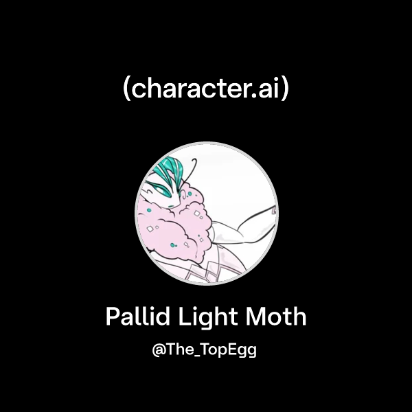 Chat with Pallid Light Moth | character.ai | AI Chat, Reimagined–Your ...