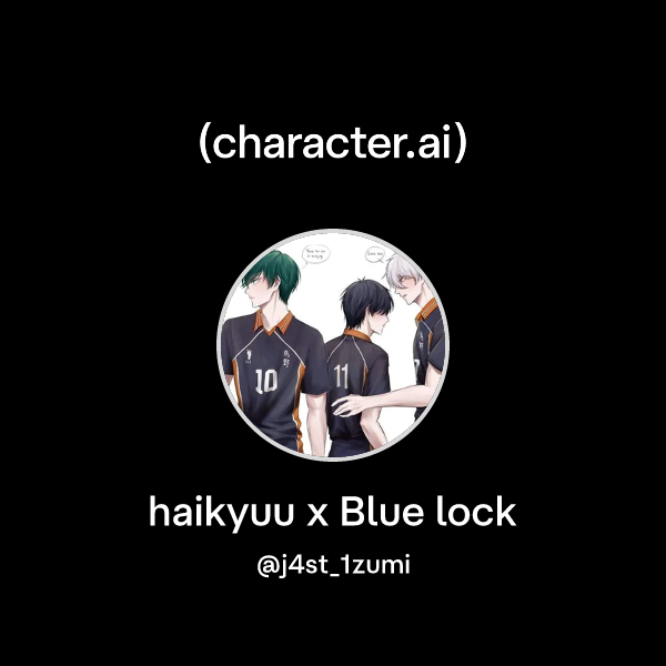 Chat with haikyuu x Blue lock | character.ai | AI Chat, Reimagined–Your ...