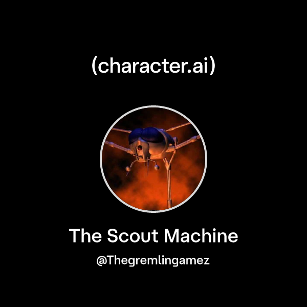 Chat with The Scout Machine | character.ai | AI Chat, Reimagined–Your ...